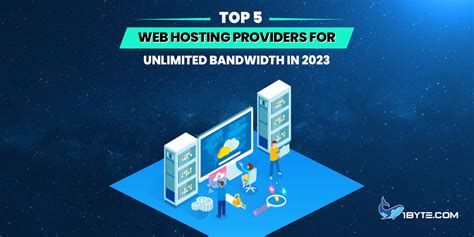 top 5 web hosting providers for unlimited bandwidth in 2025 1byte1byte
