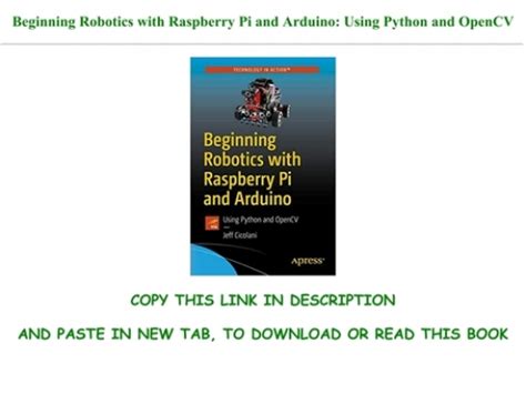 Ebook Reading Beginning Robotics With Raspberry Pi And Arduino Using Python And Opencv Full