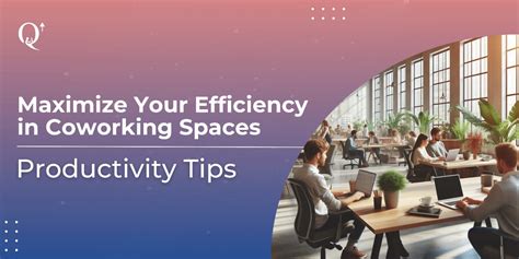 Boost Productivity In Coworking Spaces Tips For Success