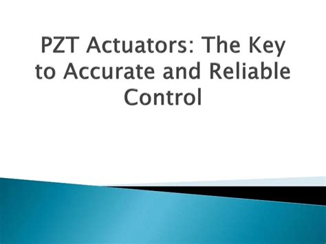 Ppt Pzt Actuators The Key To Accurate And Reliable Control Powerpoint Presentation Id 12134603