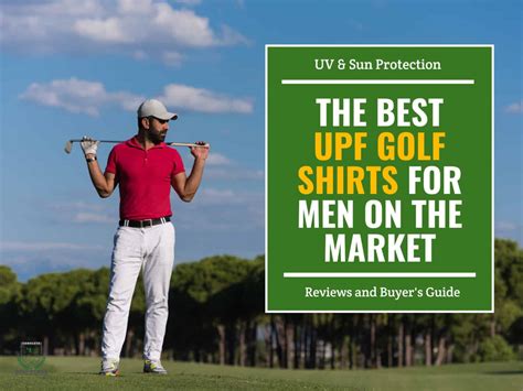 10 Best Upf Golf Shirts For Men Uv And Sun Protection