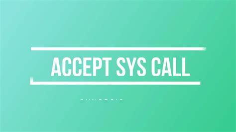 Vdo8 1 Accept System Call Youtube