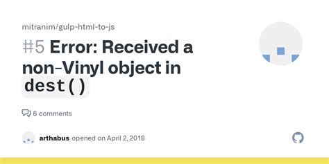 Error Received A Non Vinyl Object In `dest` · Issue 5 · Mitranimgulp Html To Js · Github