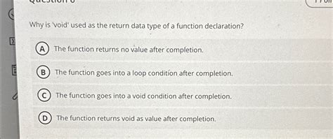 Solved Why Is Void Used As The Return Data Type Of A