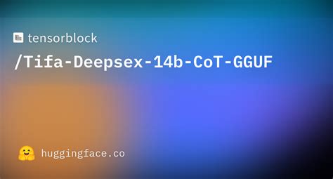 tensorblock tifa deepsex 14b cot gguf · hugging face