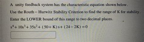 Solved A Unity Feedback System Has The Characteristic Chegg Com