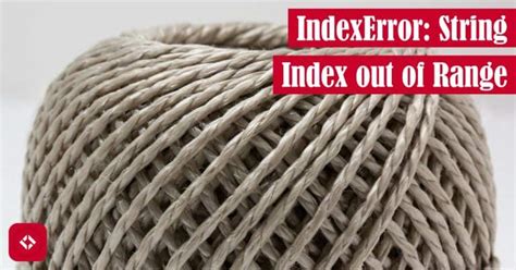 Indexerror String Index Out Of Range The Renegade Coder