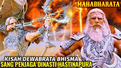 Kisah Dewabrata Bisma Yang Agung Sang Penjaga Dinasti Hastinapura
