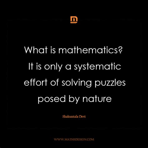 What Is Mathematics It Is Only A Systematic Effort Of Solving Puzzles