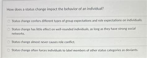 Solved How Does A Status Change Impact The Behavior Of An Chegg Com