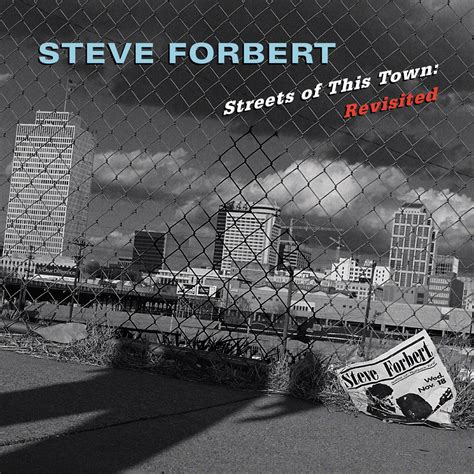 Streets Of This Town Revisited Steve Forbert