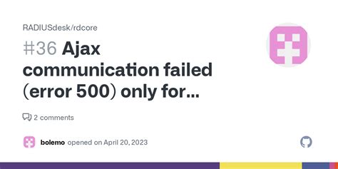 Ajax Communication Failed Error 500 Only For Wizard And Cloud · Issue