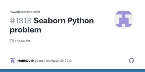 Seaborn Python Problem · Issue 1818 · Mwaskomseaborn · Github
