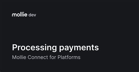 mollie connect for platforms processing payments mollie documentation