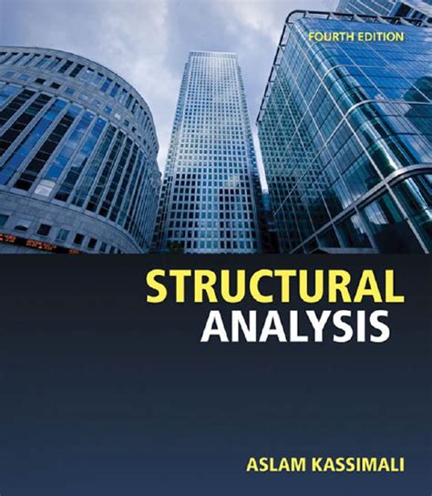 الموسوعة الهندسية Structural Analysis 4th Edition by Aslam Kassimali