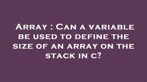Array Can A Variable Be Used To Define The Size Of An Array On The