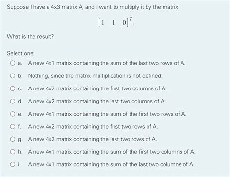 Solved Suppose I Have A 4×3 Matrix A And I Want To Multiply