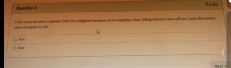 Solved If The Asset Duration Is Grester Than The Weighted