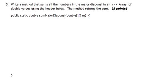 Solved Write A Method That Sums All The Numbers In The Major