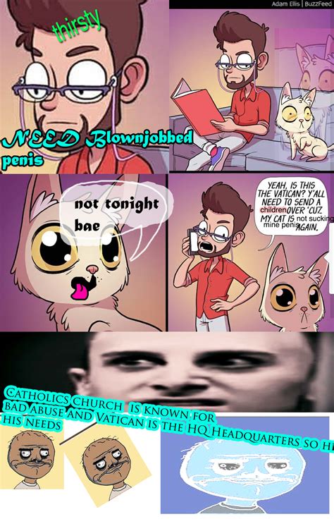 Thirsty Cat And Catholic Sex See How Weird Tip R Comedynecrophilia