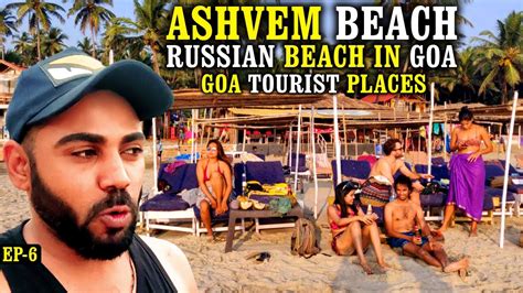 Goa Ashvem Beach Goa 2023 Most Beautiful Beach Russian Beach In