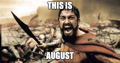 August Memes And S Imgflip