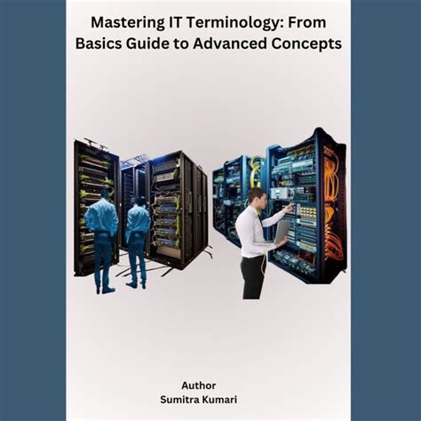 mastering it terminology from basics guide to advanced concepts
