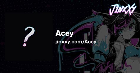 Acey Acey Jinxxy