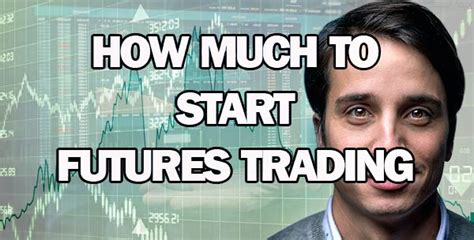 15 Best How Much To Start Futures Trading 2025 Comparebrokers Co