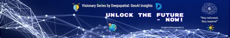 Geoai Insights On Linkedin Geoaiinsights Geoai Visionaryperspectives Cutting…