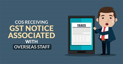 Cos Get A Wave Of Gst Demand Notices Associated With Foreign Staff