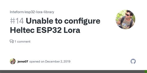 unable to configure heltec esp32 lora · issue 14 · inteform esp32 lora