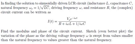 Solved In Finding The Solution To Sinusoidally Driven LCR Chegg