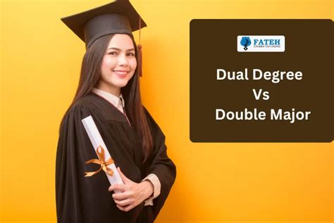 Dual Degree Vs Double Major Which Is Ideal Fateheducation