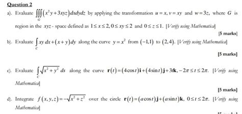 Solved Question 2 a Evaluate ſf x²y 3xyz dxdydz by Chegg com