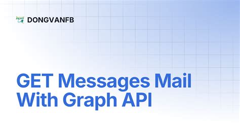 Get Messages Mail With Graph Api Dongvanfb