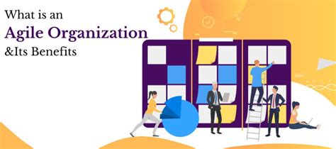 What Is An Agile Organization Benefits Of Agile Organization