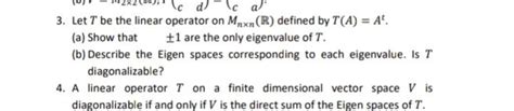 3 Let T Be The Linear Operator On Mn×n R Defined By T A At A Show