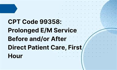 Cpt Code 99358 Prolonged Em Service Before Andor After Direct