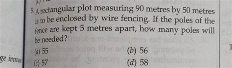 A Rectangular Plot Measuring 90 Metres By 50 Metres Is To Be Enclosed By