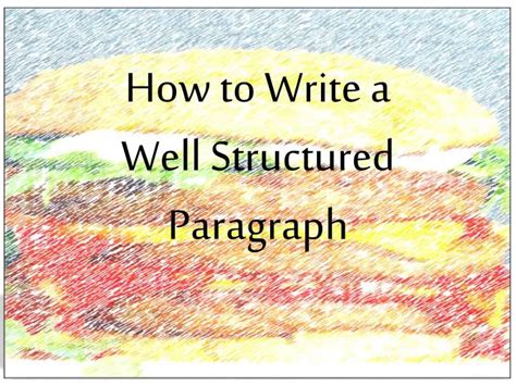 PPT How To Write A Well Structured Paragraph PowerPoint Presentation ID