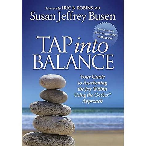 Tap Into Balance Your Guide To Awakening The Joy Within Using The