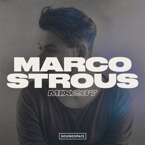 Stream Mix237 Marco Strous By Soundspace Listen Online For Free On Soundcloud