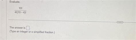 Solved Evaluate 410−410 The Answer Is Type An Integer