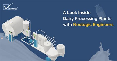 A Look Inside Dairy Processing Plants With Neologic Engineers