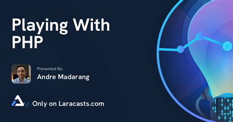 laracasts playing with php