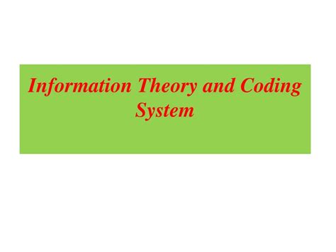 Ppt Information Theory And Coding System Powerpoint Presentation Free Download Id9139950