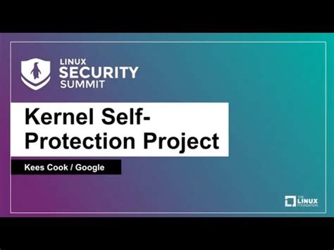 Free Video: Kernel Self-Protection Project from Linux Foundation | Class Central