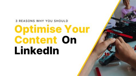 Why You Should Optimise Your Content On Linkedin