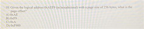 solved given the logical address 0xaef9 in hexadecimal